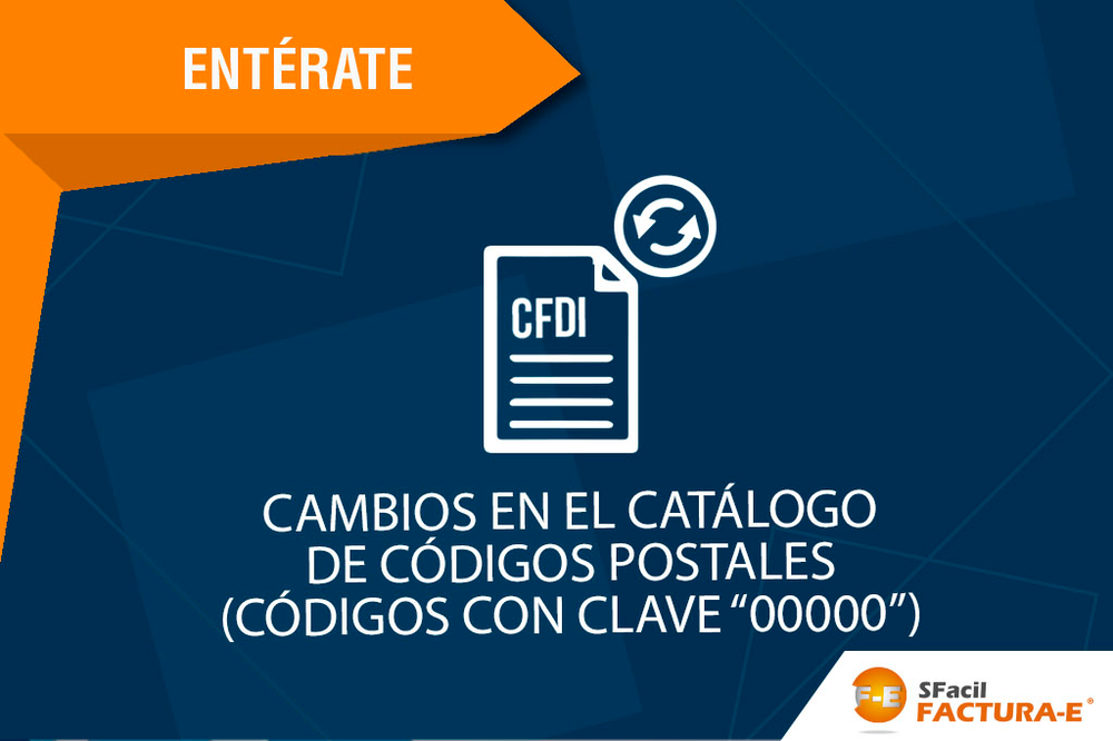 CAMBIOS EN EL CATÁLOGO DE CÓDIGOS POSTALES (CÓDIGOS CON CLAVE “00000”)