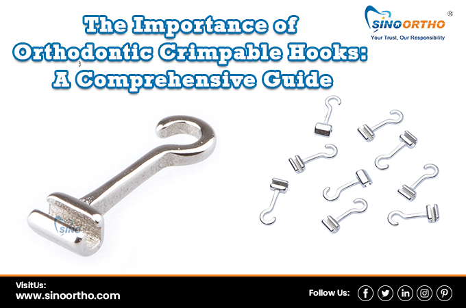 The Importance of Orthodontic Crimpable Hooks: A Comprehensive Guide