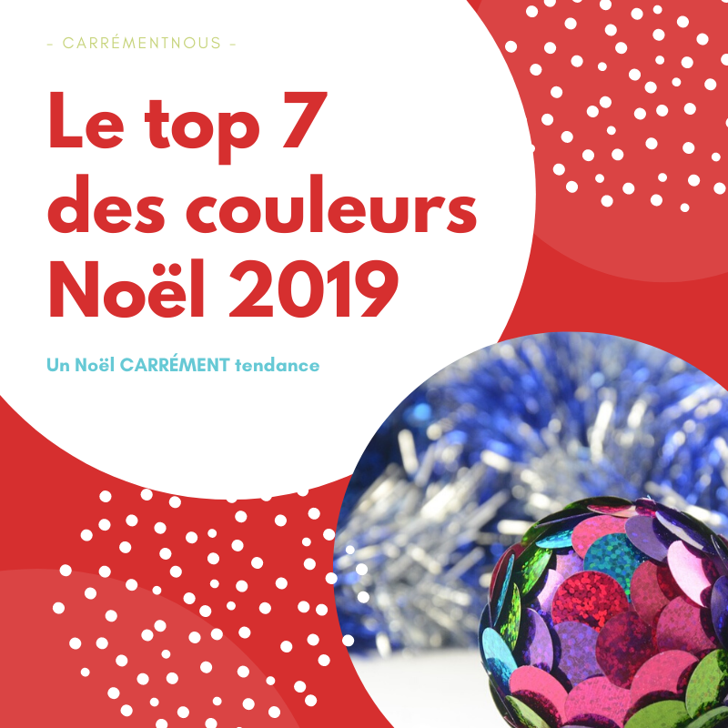 Le top 7 des couleurs de Noël 2019
