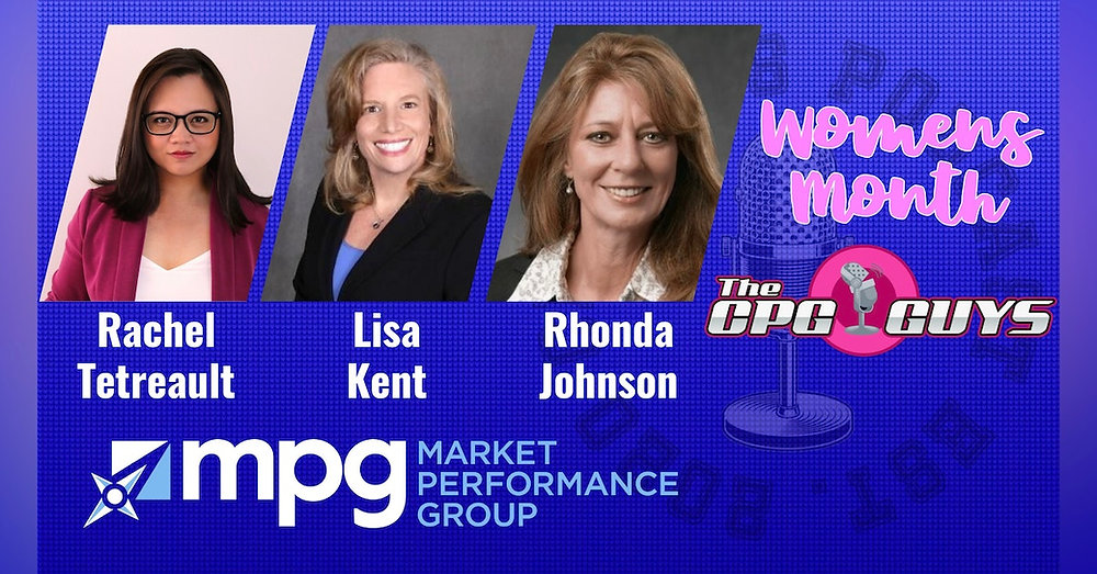 Rhonda Johnson, Lisa Kent & Rachel Tetreault featured on The CPG Guys ...