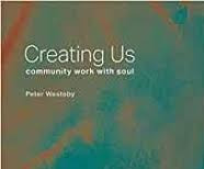 Creating Us: Community Work with Soul | Peter Westoby