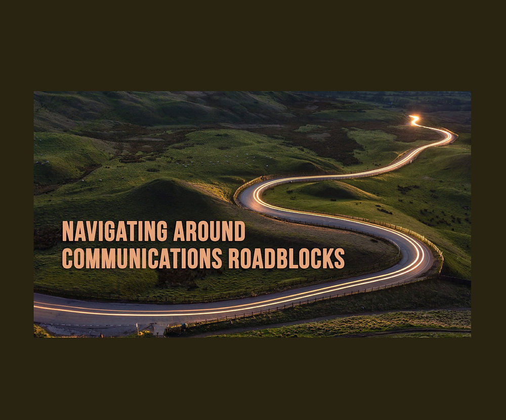 Navigating Around Communications Roadblocks