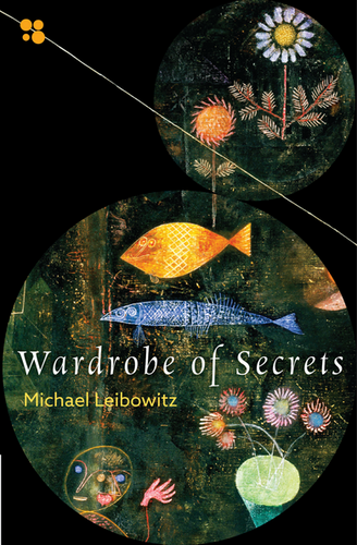A Wardrobe of Secrets by Michael Leibowitz | 5 Islands Press