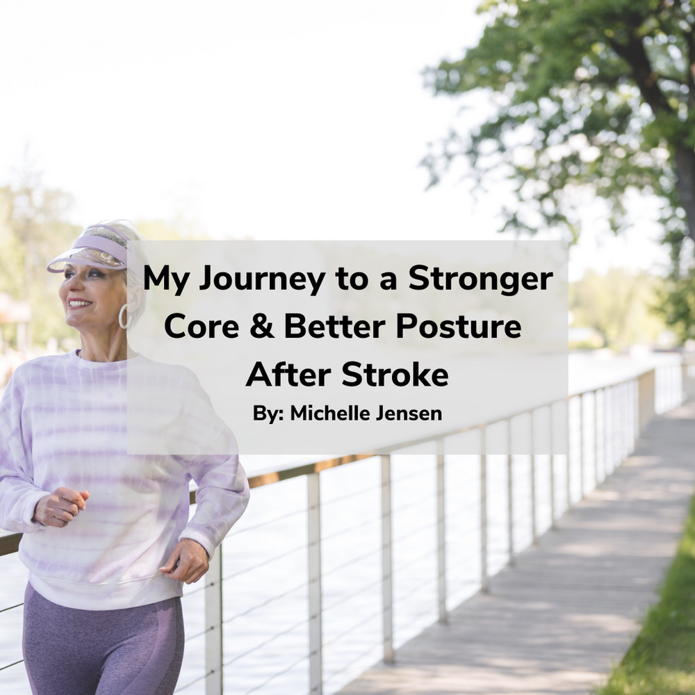 My Journey to a Stronger Core & Better Posture After Stroke