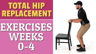6. TOTAL HIP REPLACEMENT- EXERCISES 0-4 WEEKS AFTER SURGERY