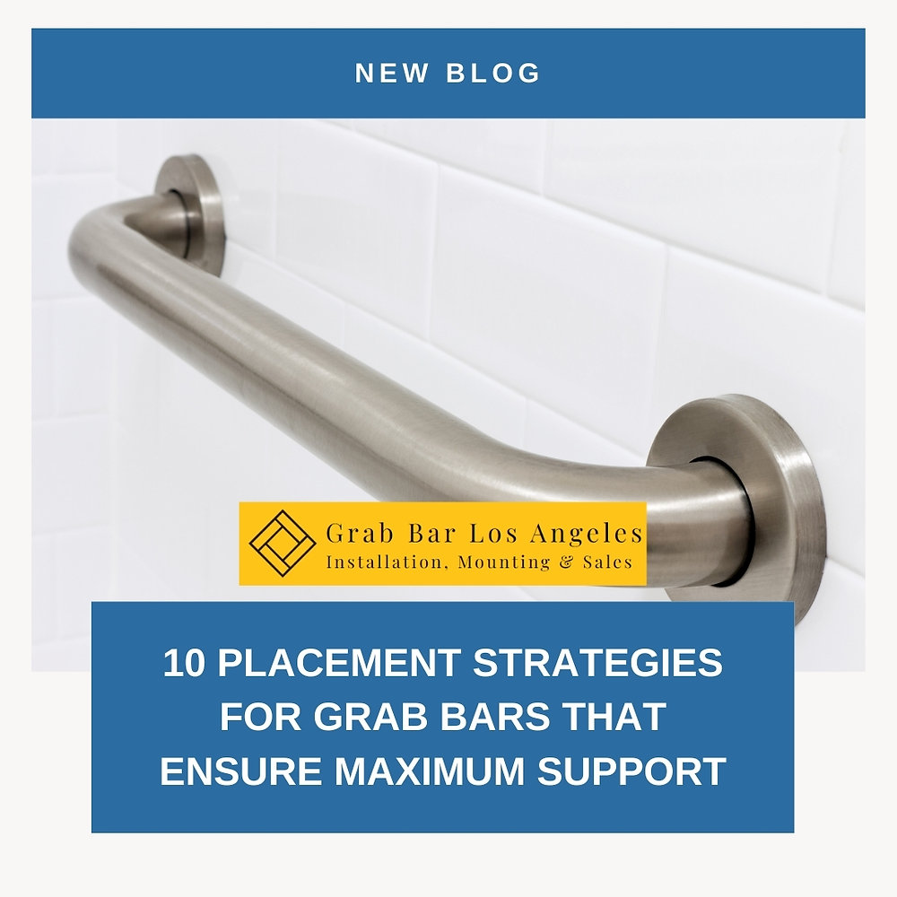 10 Placement Strategies for Grab Bars That Ensure Maximum Support