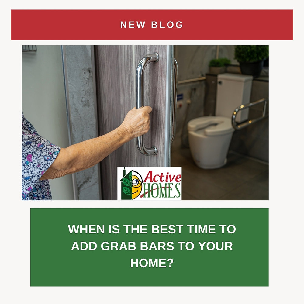 When Is the Best Time to Add Grab Bars to Your Home?