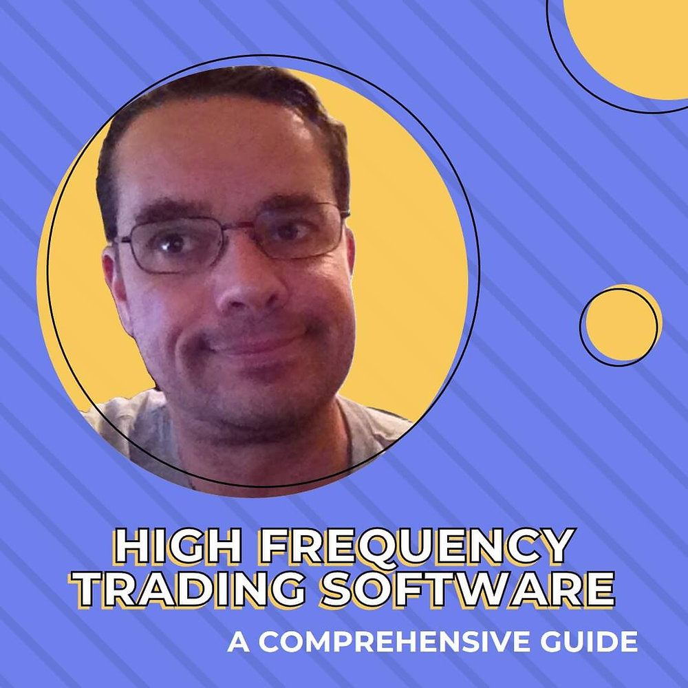 A Guide to High Frequency Trading Software: A Deep Dive