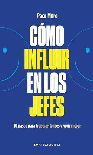 Cómo influir en los jefes. Francisco Muro Villalon | Librería Eureka ...
