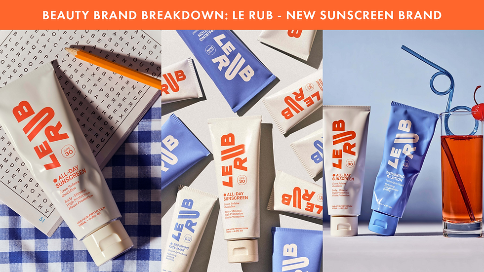 Beauty Brand Breakdown: Le Rub - New Sunscreen Brand