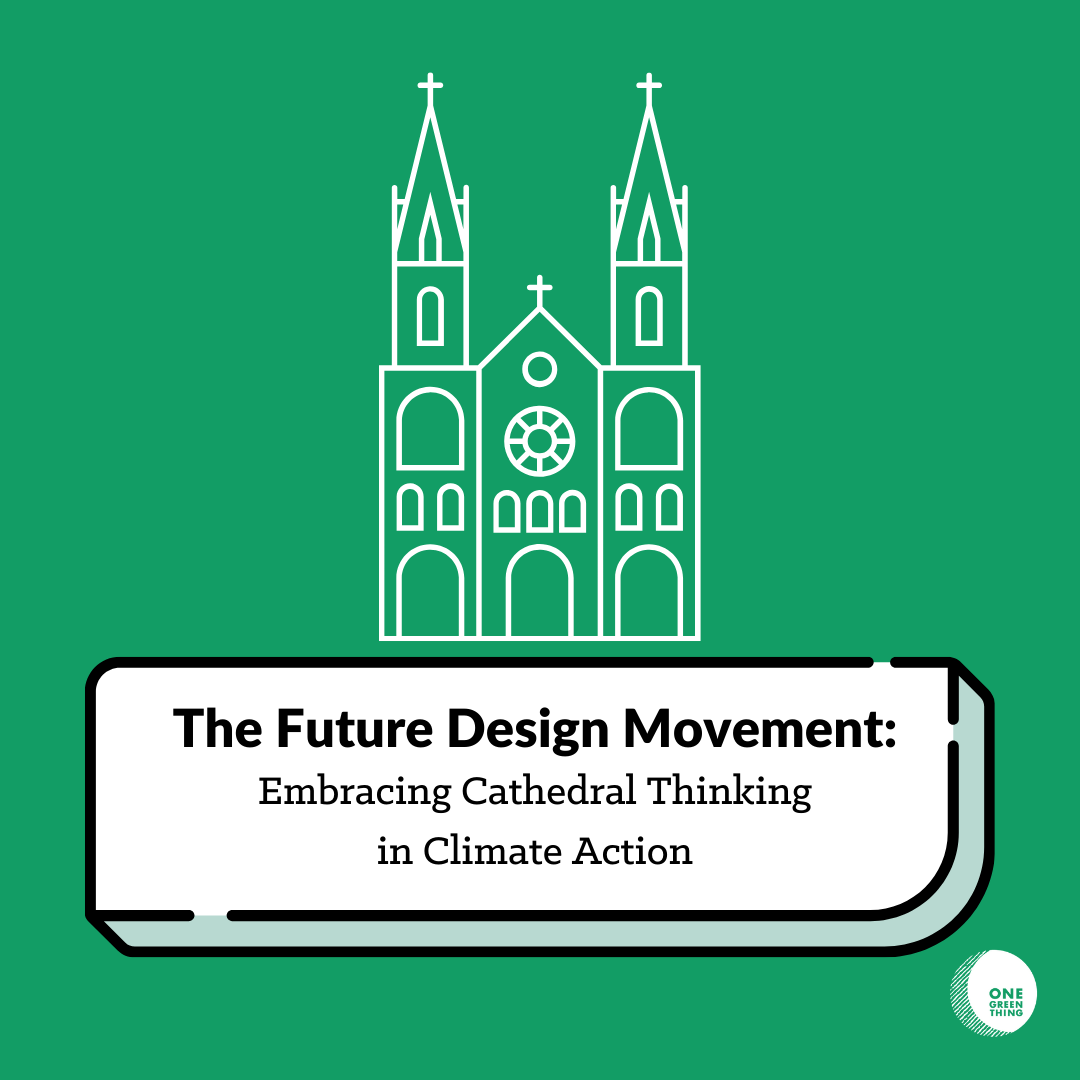 The Future Design Movement & Cathedral Building in Climate Action: 7 ...