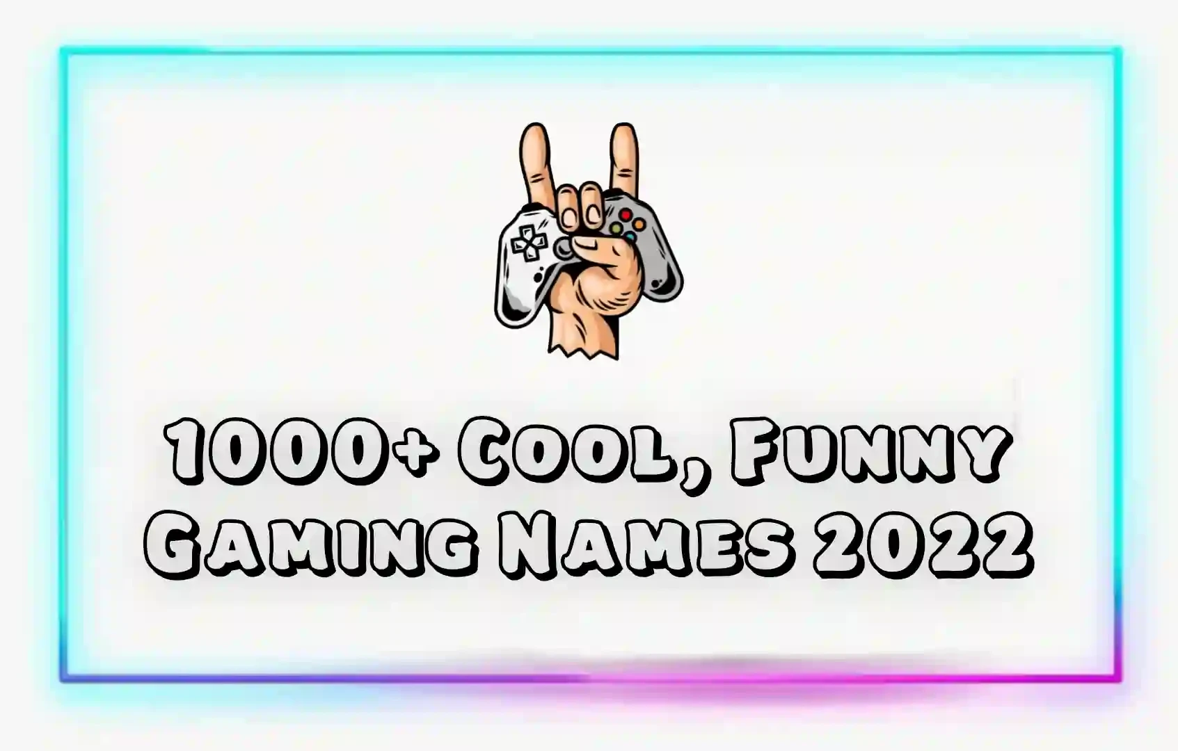 1000 Best Funny Cool Gaming Names To Game In Style 1000 Best Funny Cool Gaming Names To Game In Style