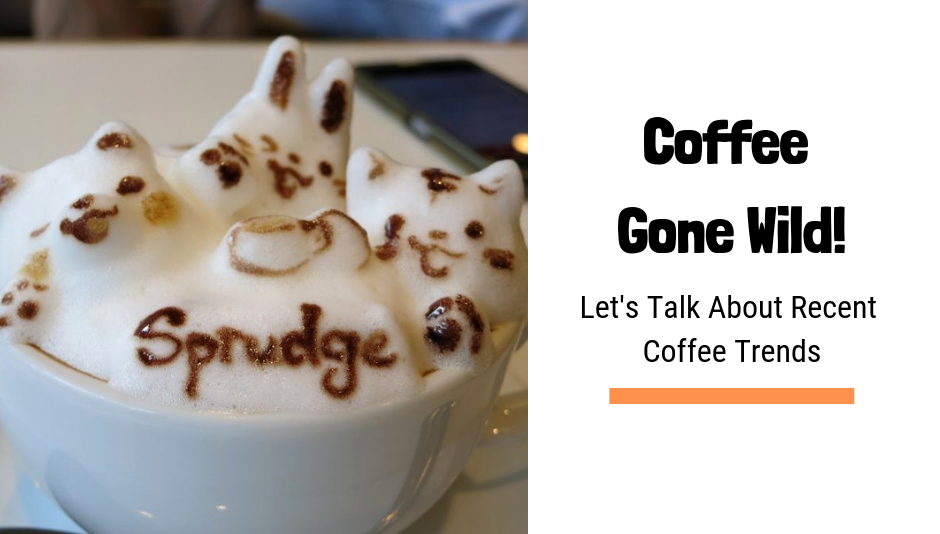 Coffee Gone Wild!