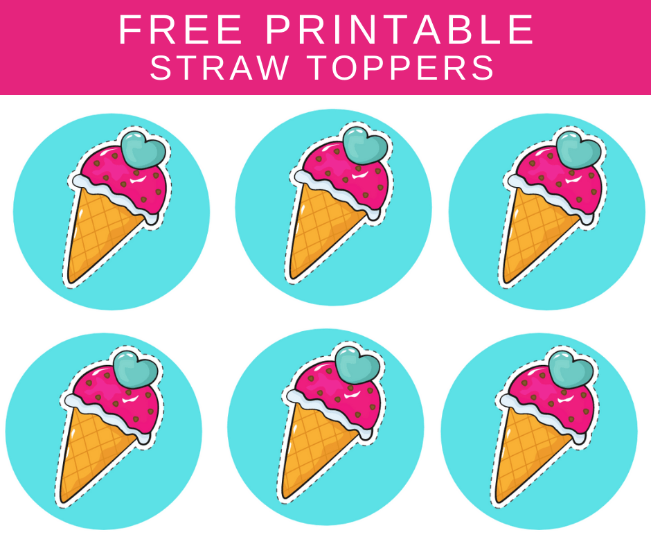 Ice Cream Birthday Party Decoration Ideas - FREE Printable Straw Toppers