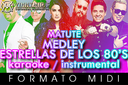 Matute - Estrellas de Los 80's Medley (MIDI) | VINNYMIDIS