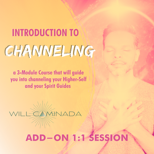INTRODUCTION to CHANNELING - ADD-ON 1:1 Session | WILL CAMINADA