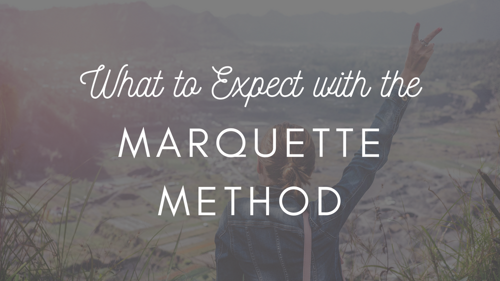 What to Expect with the Marquette Method