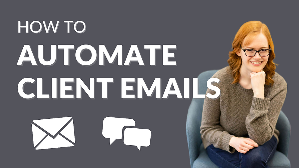 4 Ways to Automate Client Communications to Save Time