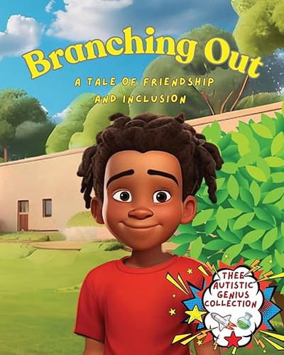 Thee Autistic Genius | Branching Out: A Tale of Friendship and ...