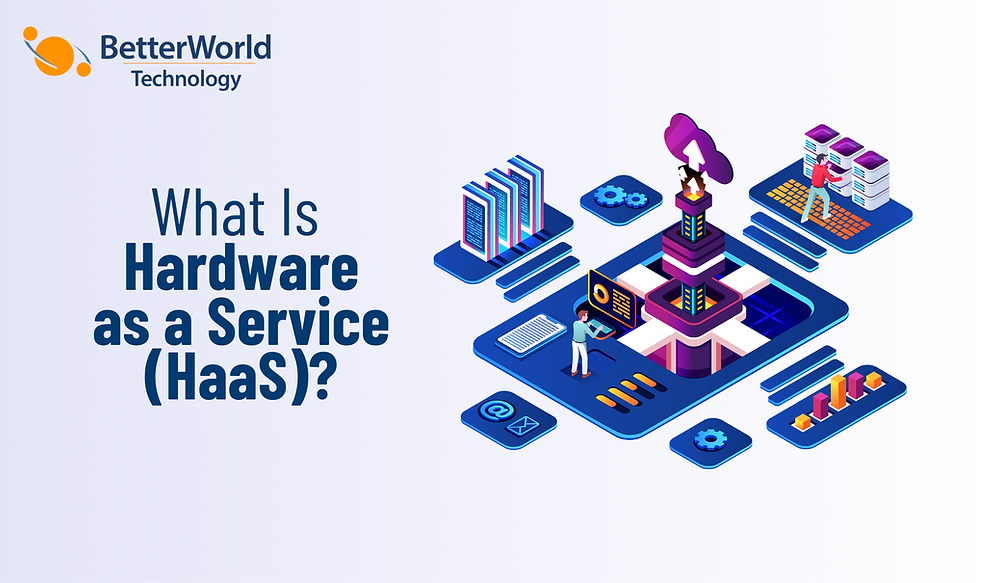 What Is Hardware as a Service (HaaS)?