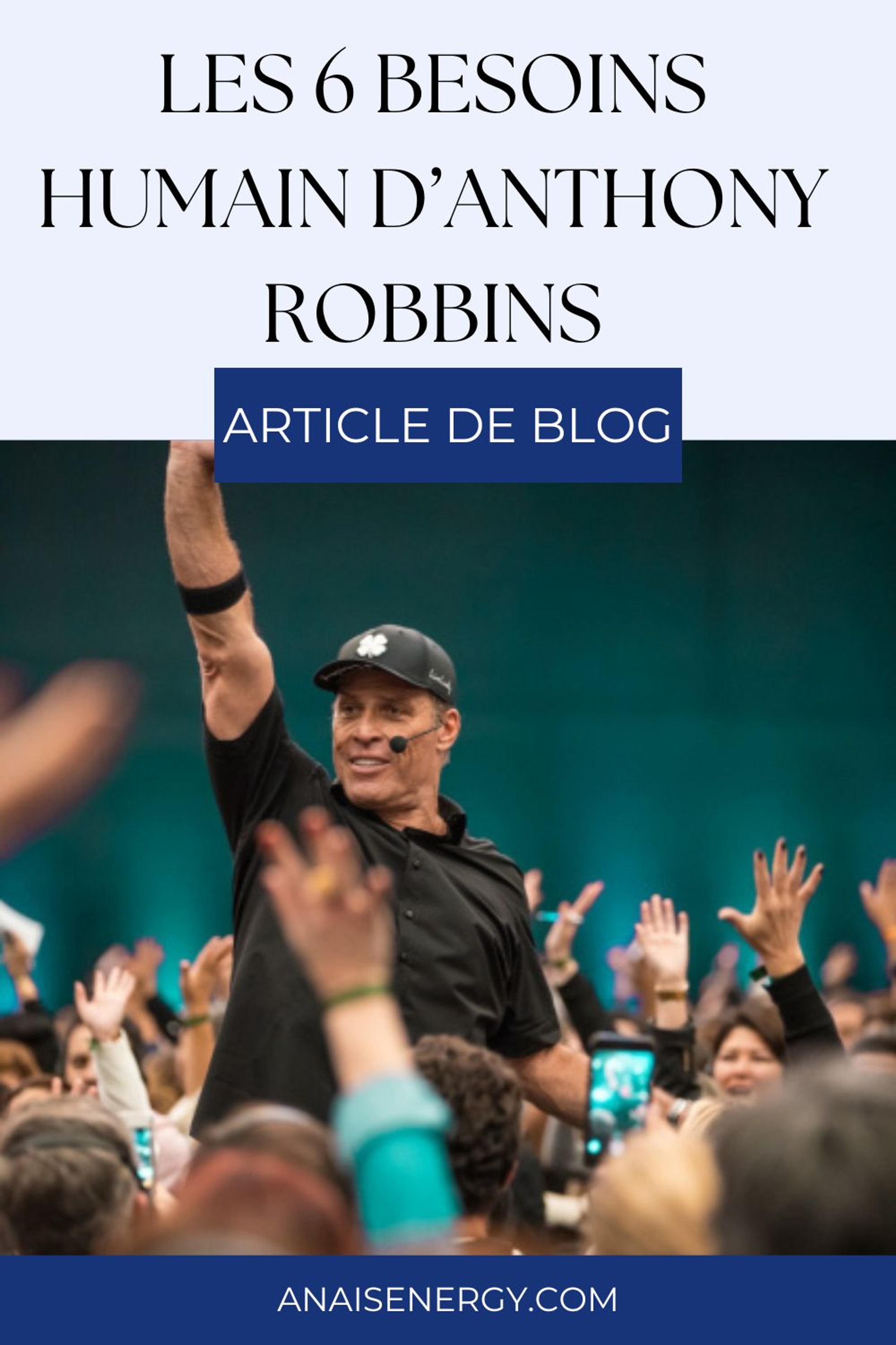Les 6 besoins humain d’Anthony Robbins