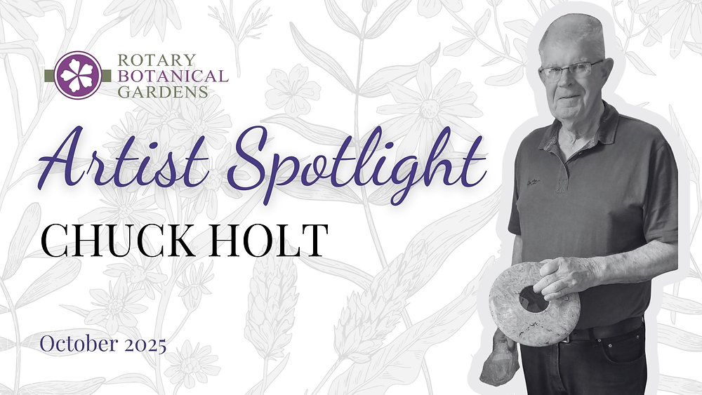 Artist Spotlight: Chuck Holt – Woodturner at Rotary Botanical Gardens ...