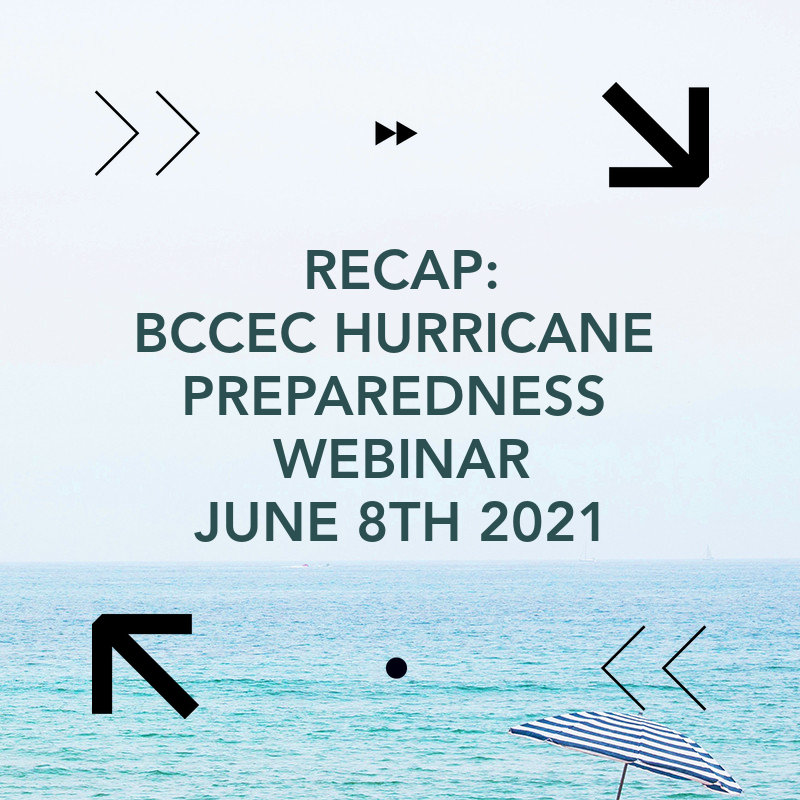 Bccec Hurricane Preparedness Webinar Recap June 8th 2021