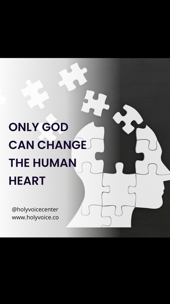 Only God can change the human heart
