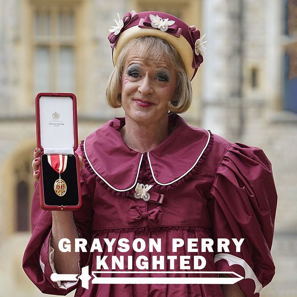 NEWS - DRESS YOU SIR! GRAYSON PERRY KNIGHTED