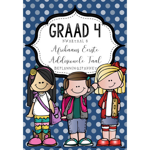 GRAAD 4 AFRIKAANS EAT. - BEPLANNINGSPAKKET - KWARTAAL 3 - 2020 | Die ...