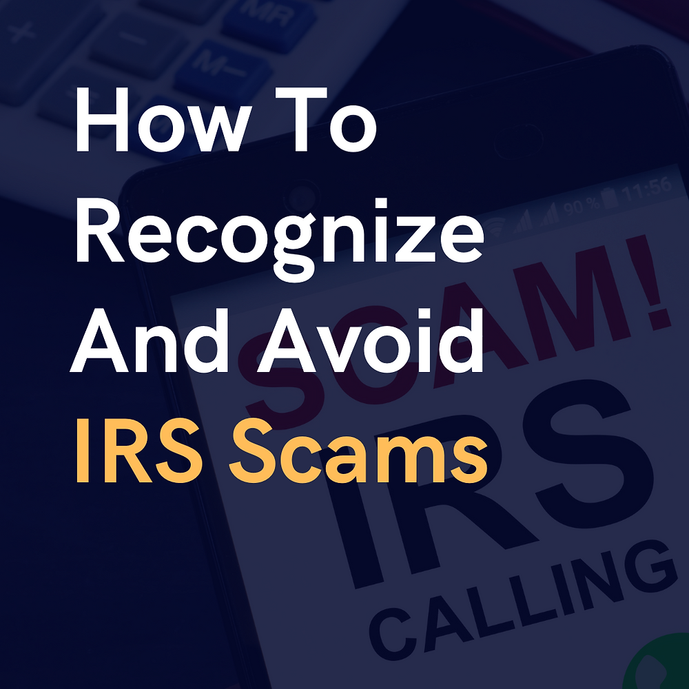 How To Recognize and Avoid IRS Scams