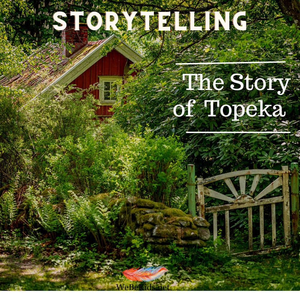Storytelling- The Story of Topeka | We Be Kids
