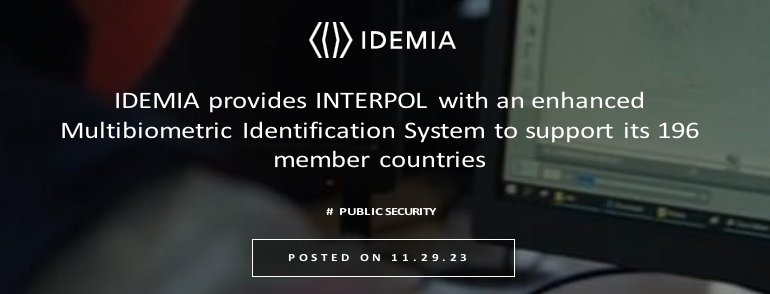 IDEMIA provides INTERPOL with an enhanced Multibiometric Identification ...