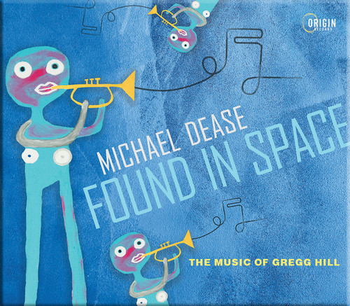 Michael Dease: Found In Space Album the music of Gregg Hill
