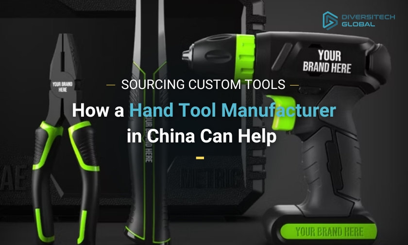 Sourcing Custom Tools: How a Hand Tool Manufacturer in China Can Help