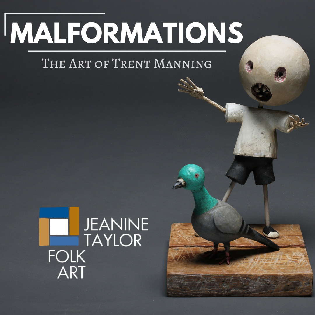 Malformations - The Art of Trent Manning | JT Folk Art