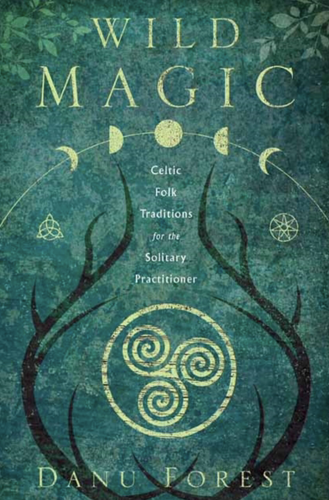 Wild Magic by Danu Forest | The Woodsman's Realm