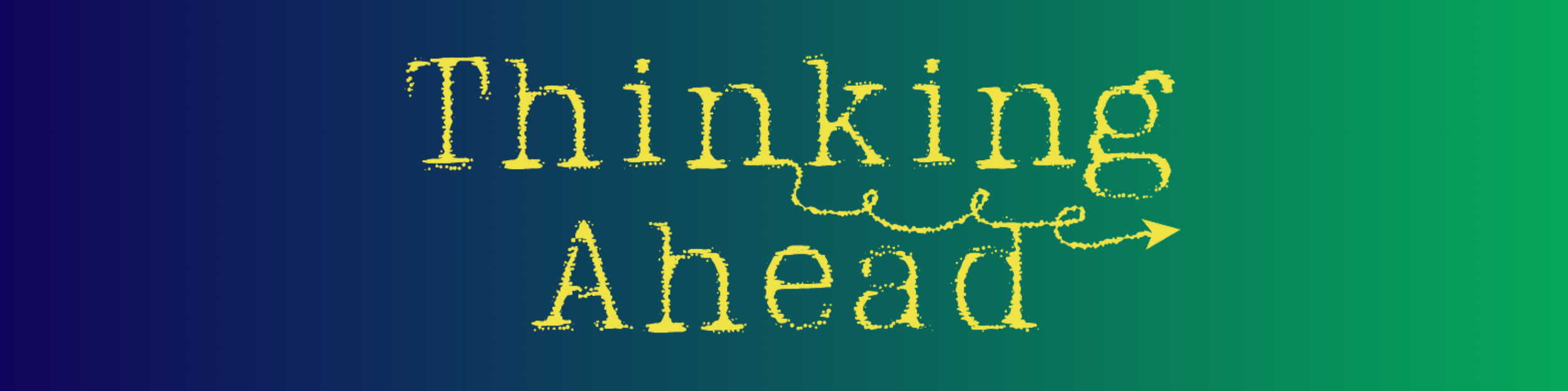 Home | Thinking Ahead