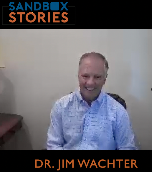 Sandbox Story - Interview of Dr. Jim Wachter