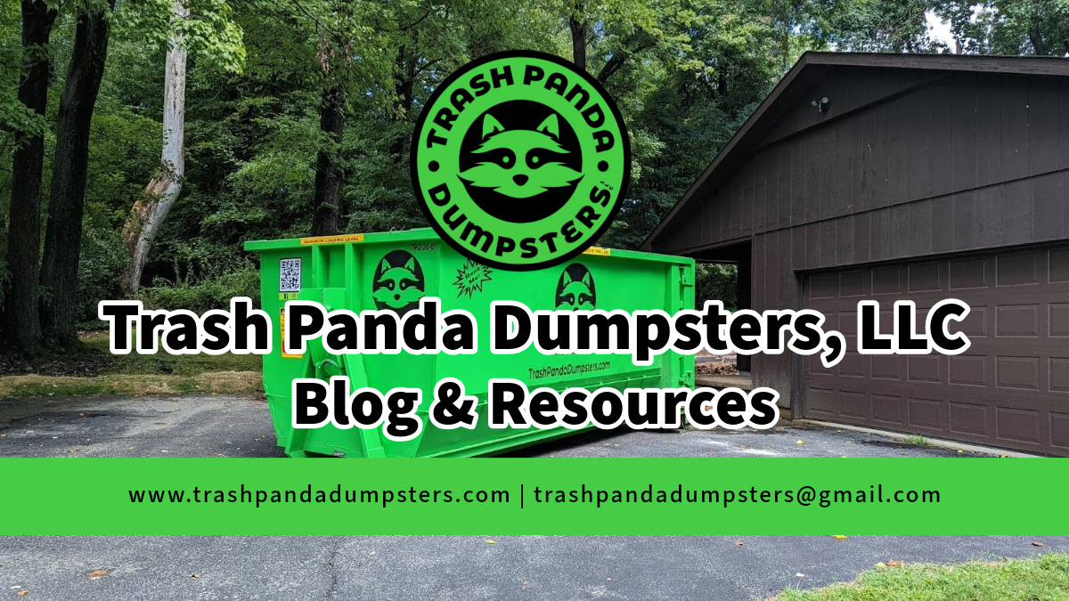 Blog | Trash Panda Dumpster | Maryland Dumpster Rentals