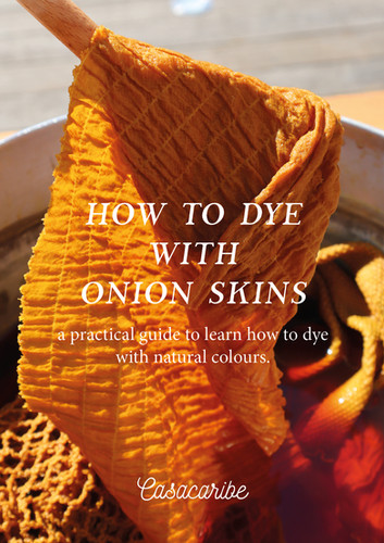 How to dye with onion skins by CasaCaribe | digital book | Casacaribe