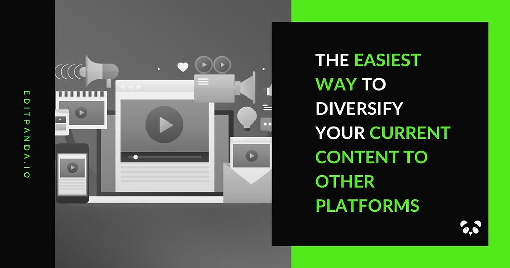 The Easiest Way To Diversify Your Current Content To Other Platforms