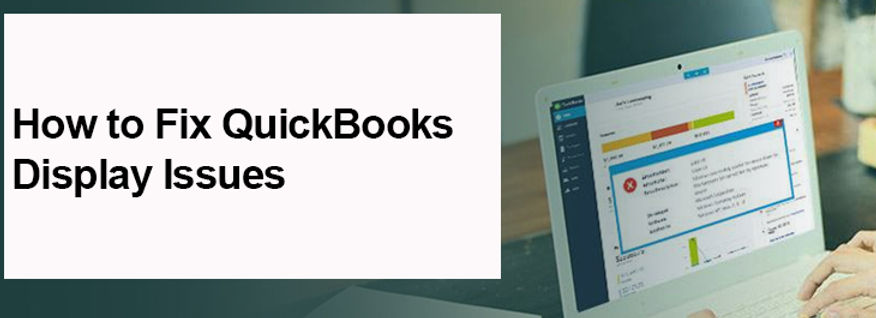 How to Fix QuickBooks Display Issues