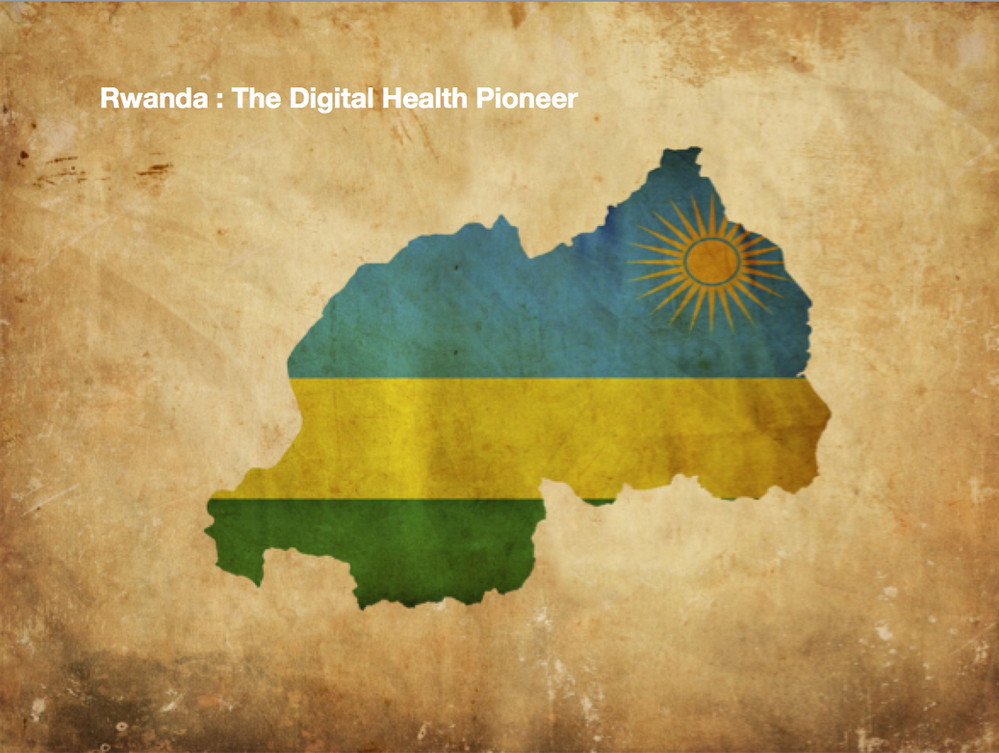 Rwanda : The Digital Health Pioneer