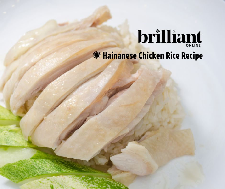 Hainanese Chicken Rice Recipe | Brilliant Food | Brilliant-Online