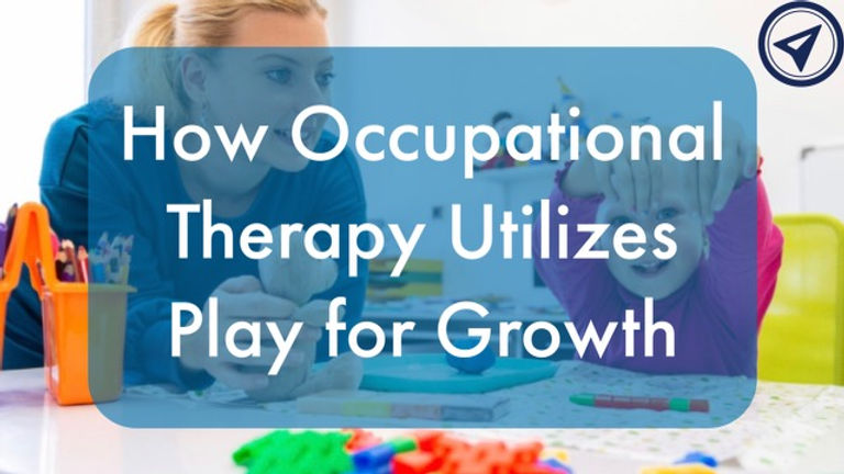 How Occupational Therapy Utilizes Play for Growth