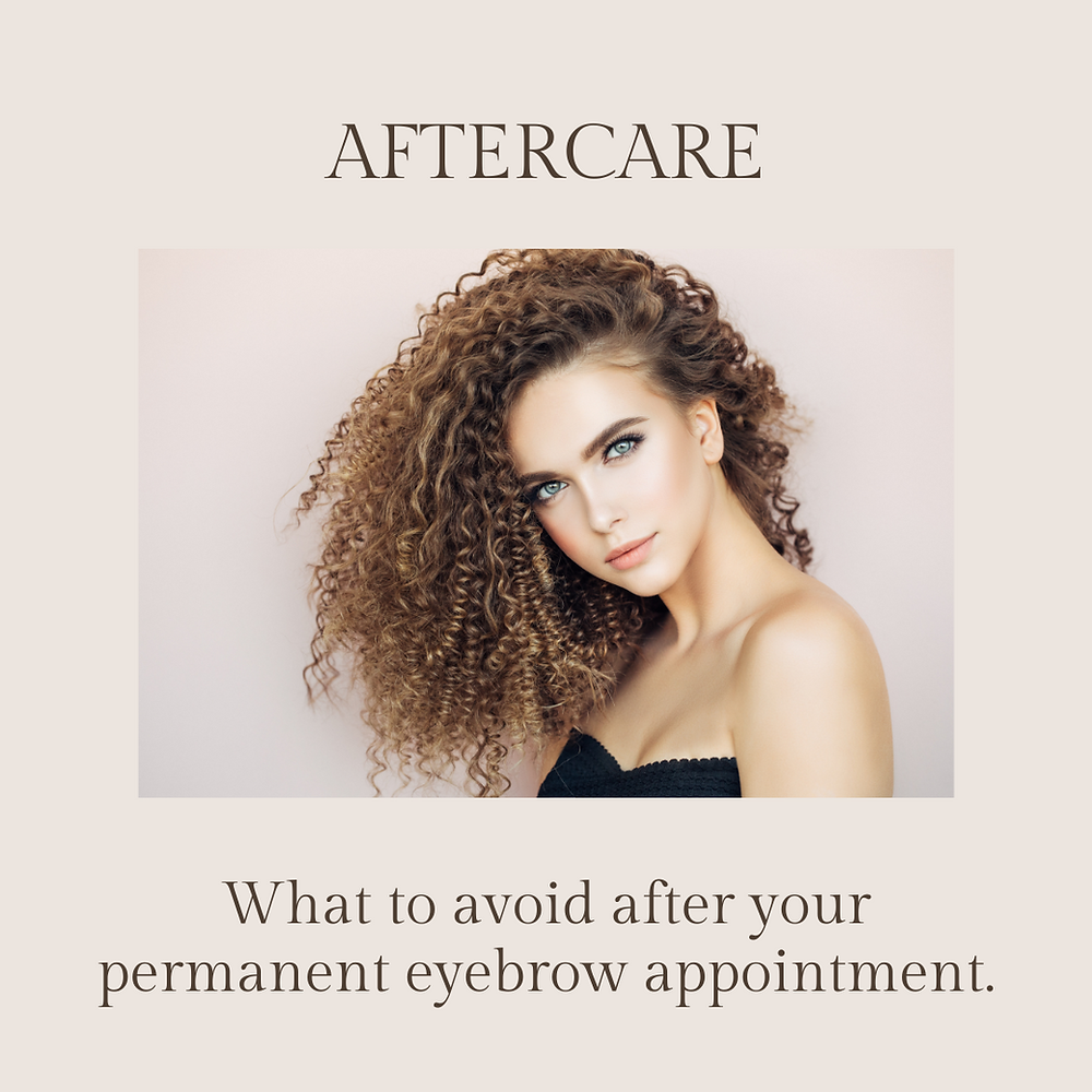 What to avoid after your permanent eyebrow appointment.