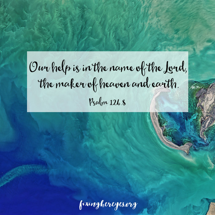 Daily Reflection: Psalm 124.8