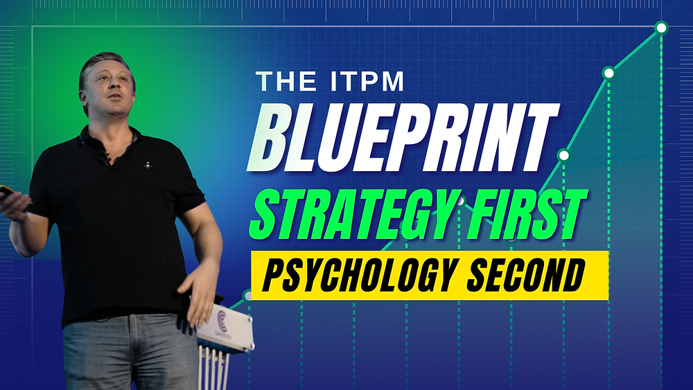 The ITPM Blueprint: Why Strategy Comes First, Psychology Second