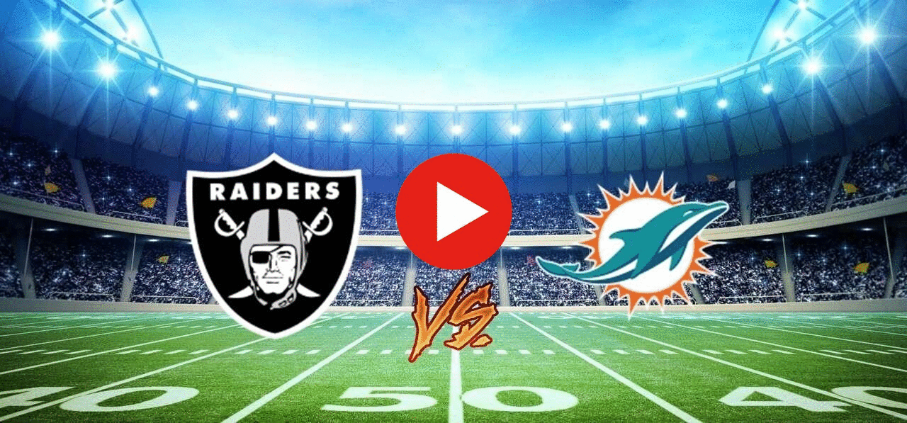 [[LIVE>]!!] Today: Las Vegas Raiders vs. Miami Dolphins live | Familia ...